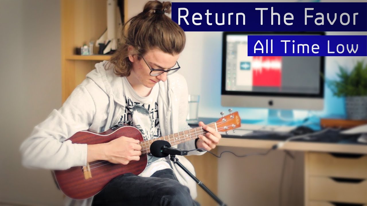 All Time Low - Return The Favor | Ukulele Fingerstyle Cover - YouTube