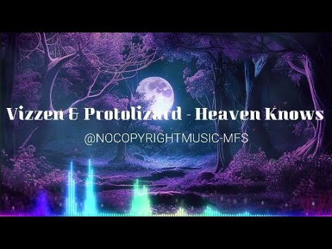 Vizzen & Protolizard - Heaven Knows - YouTube