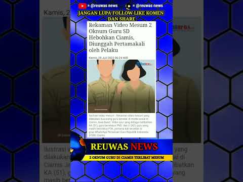 DUA OKNUM GURU DI CIAMIS TERLIBAT MESUM