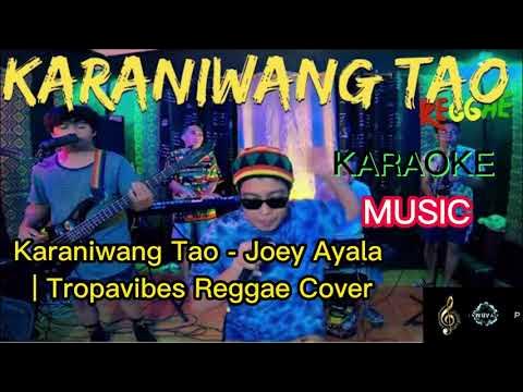 Karaniwang Tao - Joey Ayala | Tropavibes Reggae (KARAOKE) #reggae #reggaemusic #reggaeton # ...
