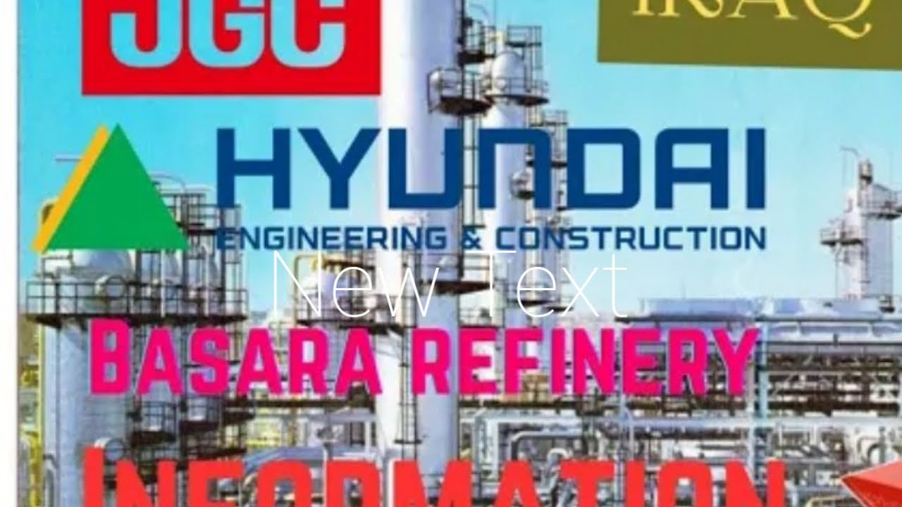 basara Iraq Hyundai eng, and jgc refinery project, company information ...
