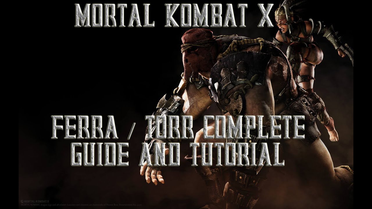 Mortal Kombat X - Ferra/Torr Complete Guide and Tutorial, with English ...