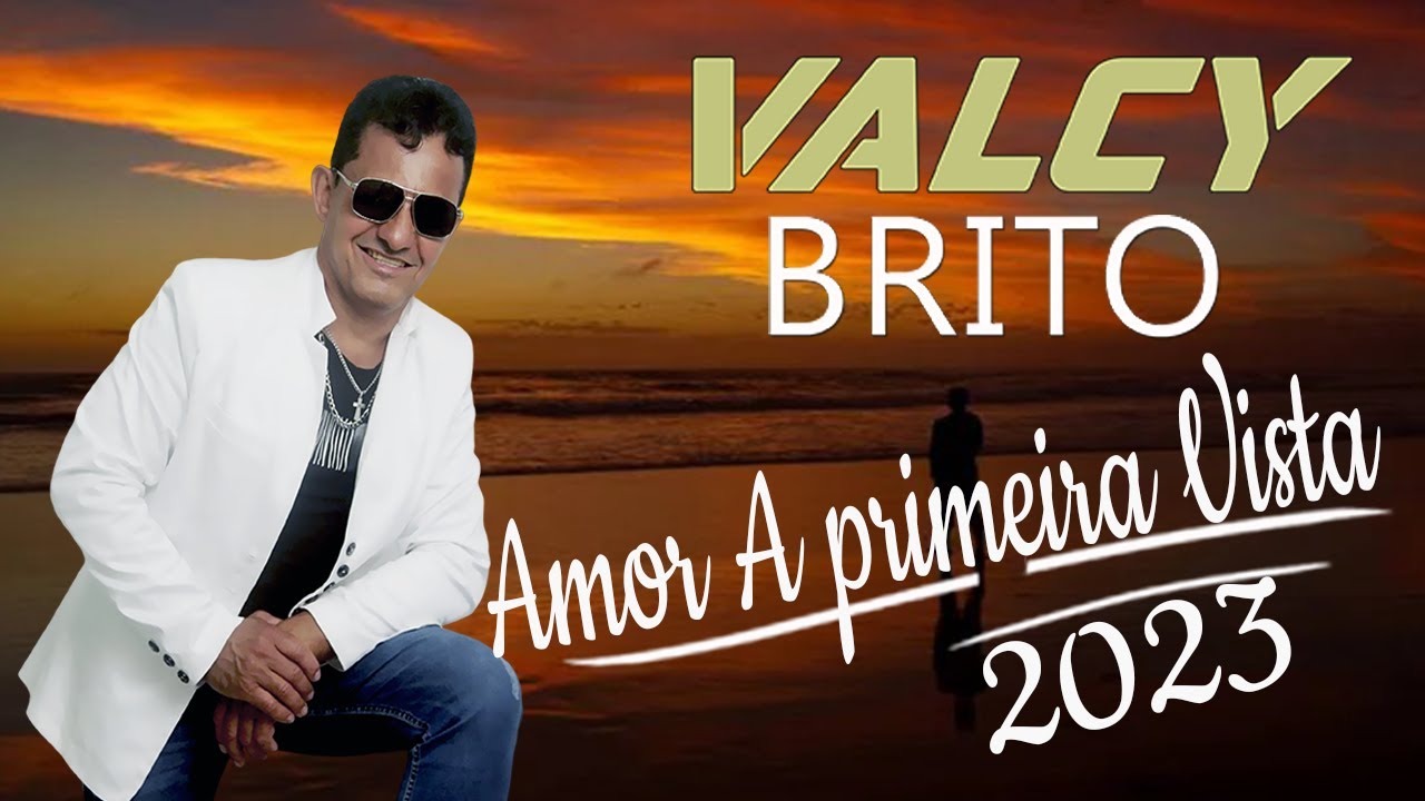 AMOR A PRIMEIRA VISTA VALCY BRITO - YouTube
