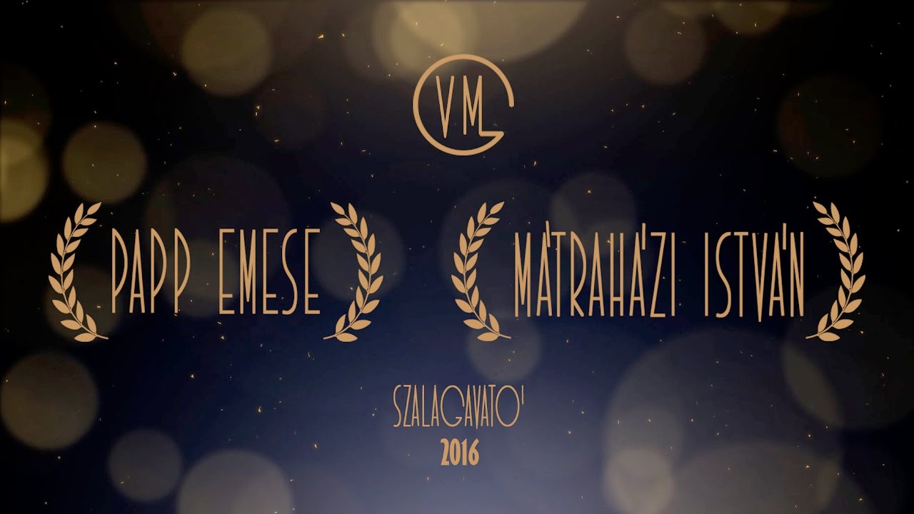Papp Emese és Mátraházi István - Szalagavató 2016 - Városmajori ...