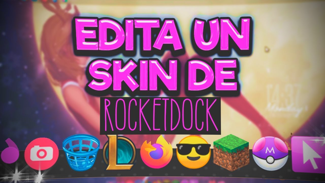 COMO EDITAR UNA SKIN DE ROCKETDOCK || TUTORIAL PHOTOSHOP + SKINS NUEVAS - YouTube