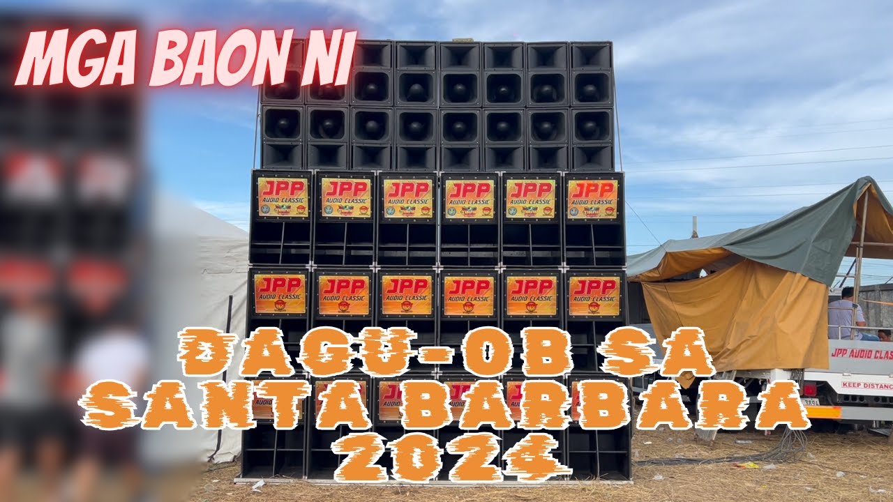 Baon ni JPP Audio Classic sa Dagu-ob sa Santa Barbra 2024 - YouTube