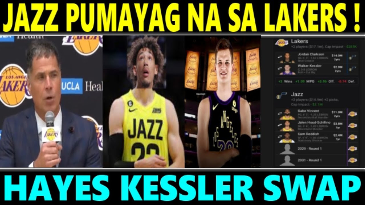 JUST IN: SWERTE ng LAKERS! JAZZ PUMAYAG NA sa KESSLER HAYES TRADE SWAP ...