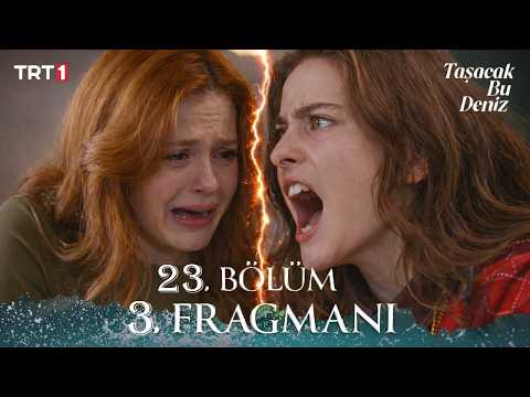 TaşacakBuDeniz 23. Bölüm 3. Fragman \