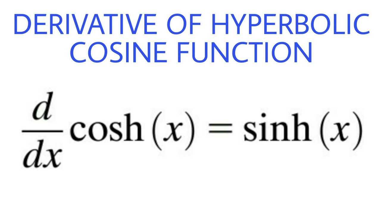 DERIVATIVE OF HYPERBOLIC COSINE FUNCTION. - YouTube