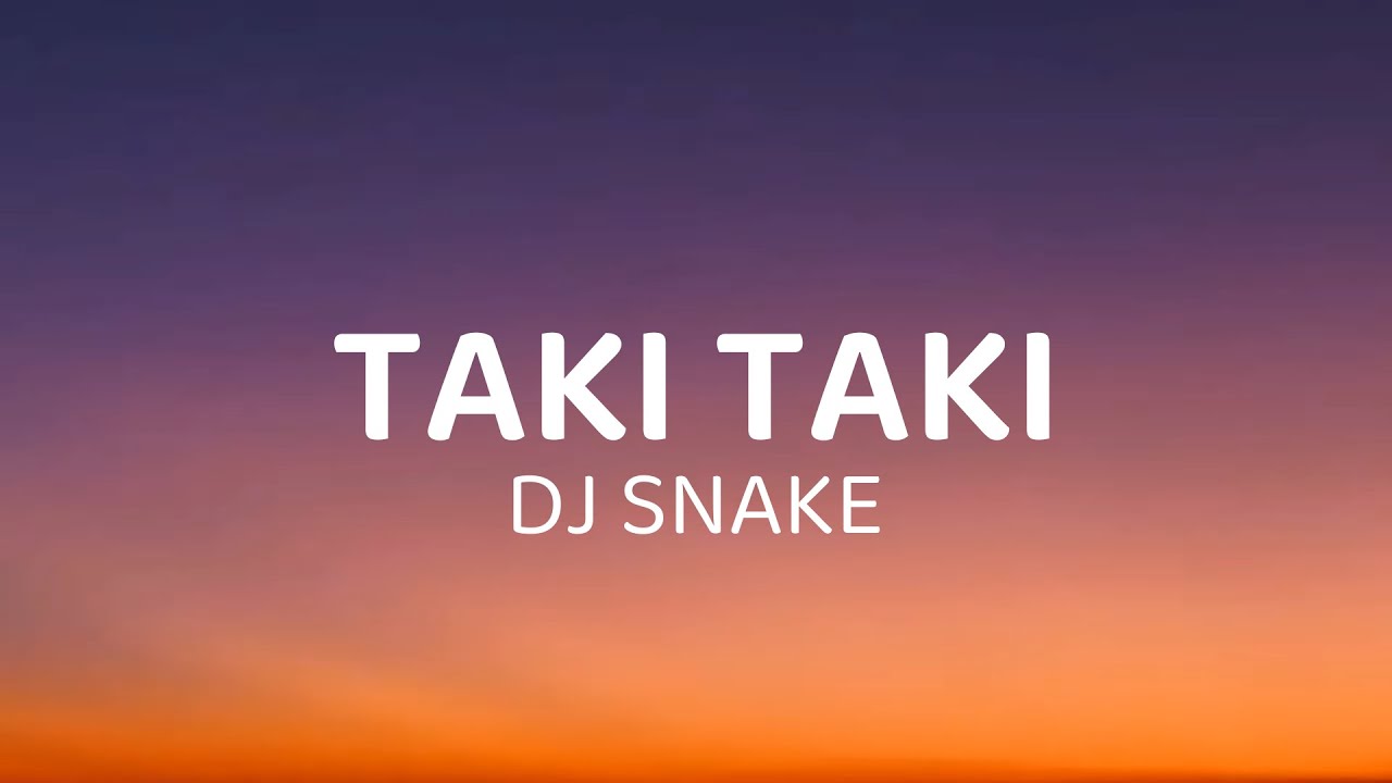 DJ Snake - Taki Taki (Lyrics) Ft. Selena Gomez, Cardi B, Ozuna - YouTube