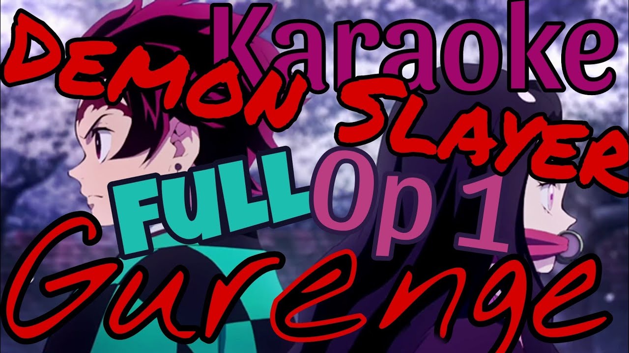 「KARAOKE」Gurenge - LiSA - Demon Slayer OP 1 - Full - YouTube