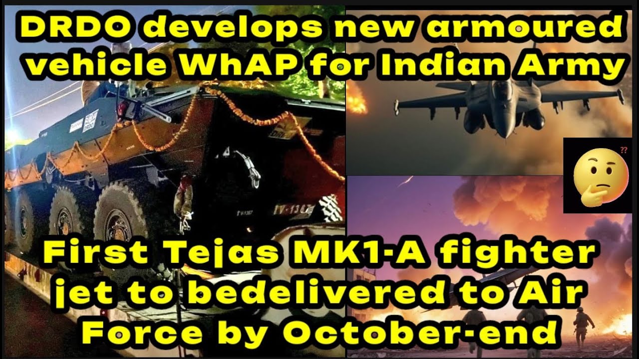DRDO develops new armoured vehicle WhAP for Army | First Tejas MK1-A ...