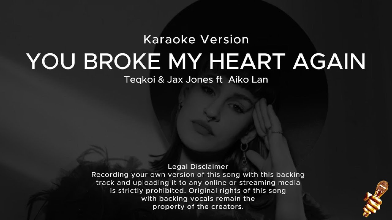 Teqkoi - You Broke My Heart Again (Karaoke Version) ft. Aiko - YouTube