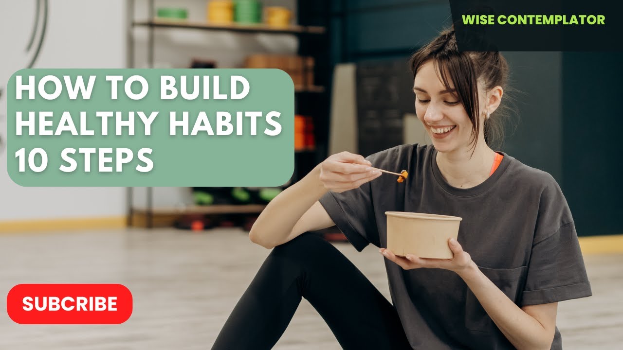 How to Build Healthy Habits 10 Steps - YouTube