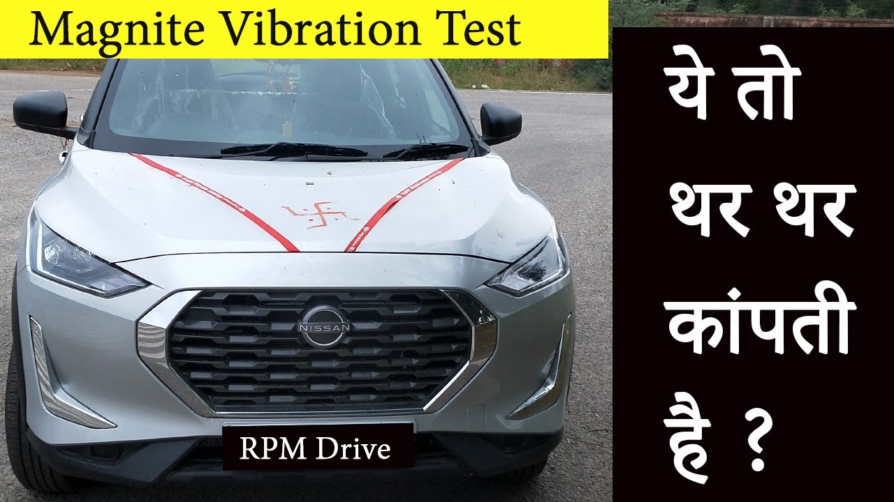 Nissan Magnite vibration test | Magnite NVH levels | क्या बहुत ज्यादा ...