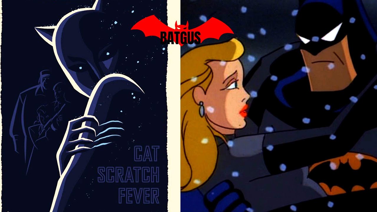 BATMAN THE ANIMATED SERIES - THE CAT SCRATCH FEVER COMMENTARY - YouTube