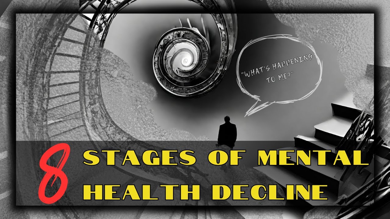 8 Key Stages of Mental Health Decline - YouTube