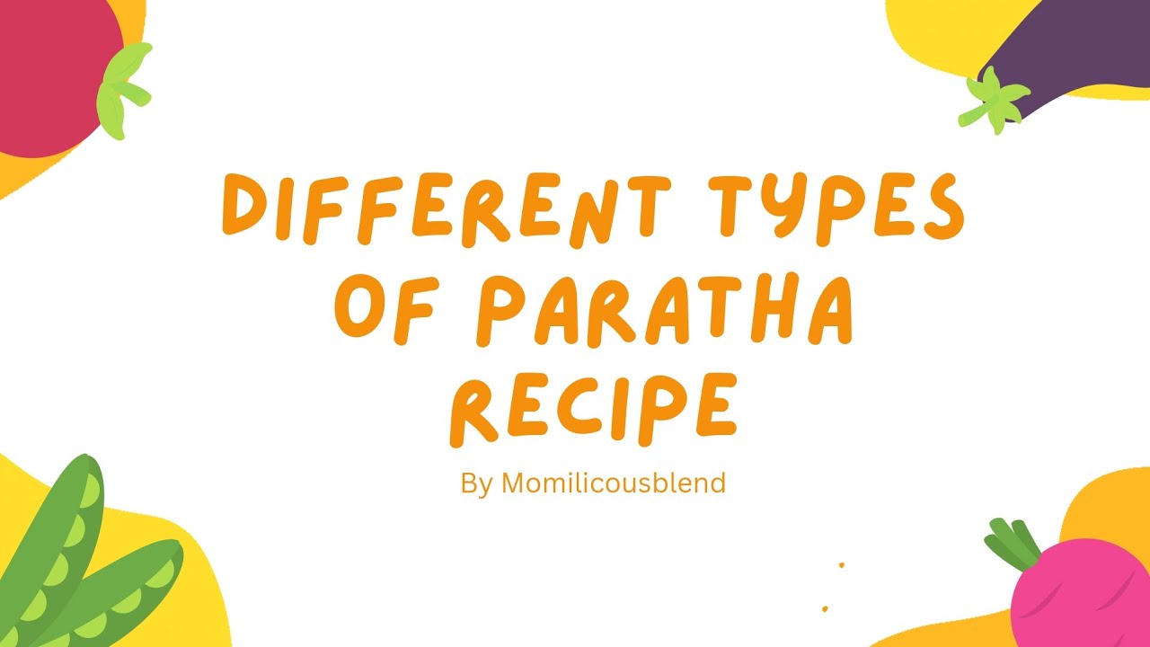 5 different types of parathas recipe by momilicousblend - YouTube