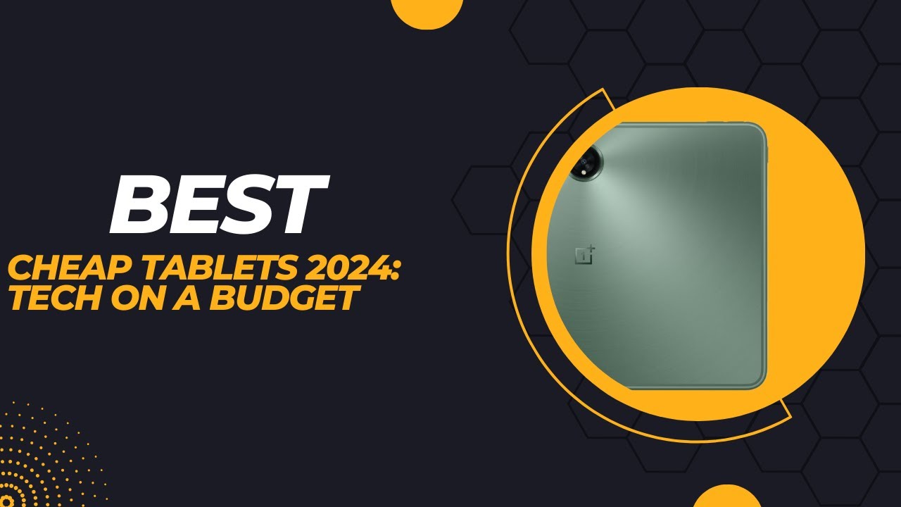 Best Cheap Tablets 2024: Tech on a Budget - YouTube