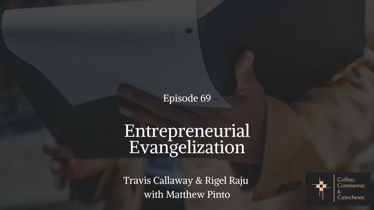 Ep. 69 - Entrepreneurial Evangelization with Matthew Pinto (Founder of ...