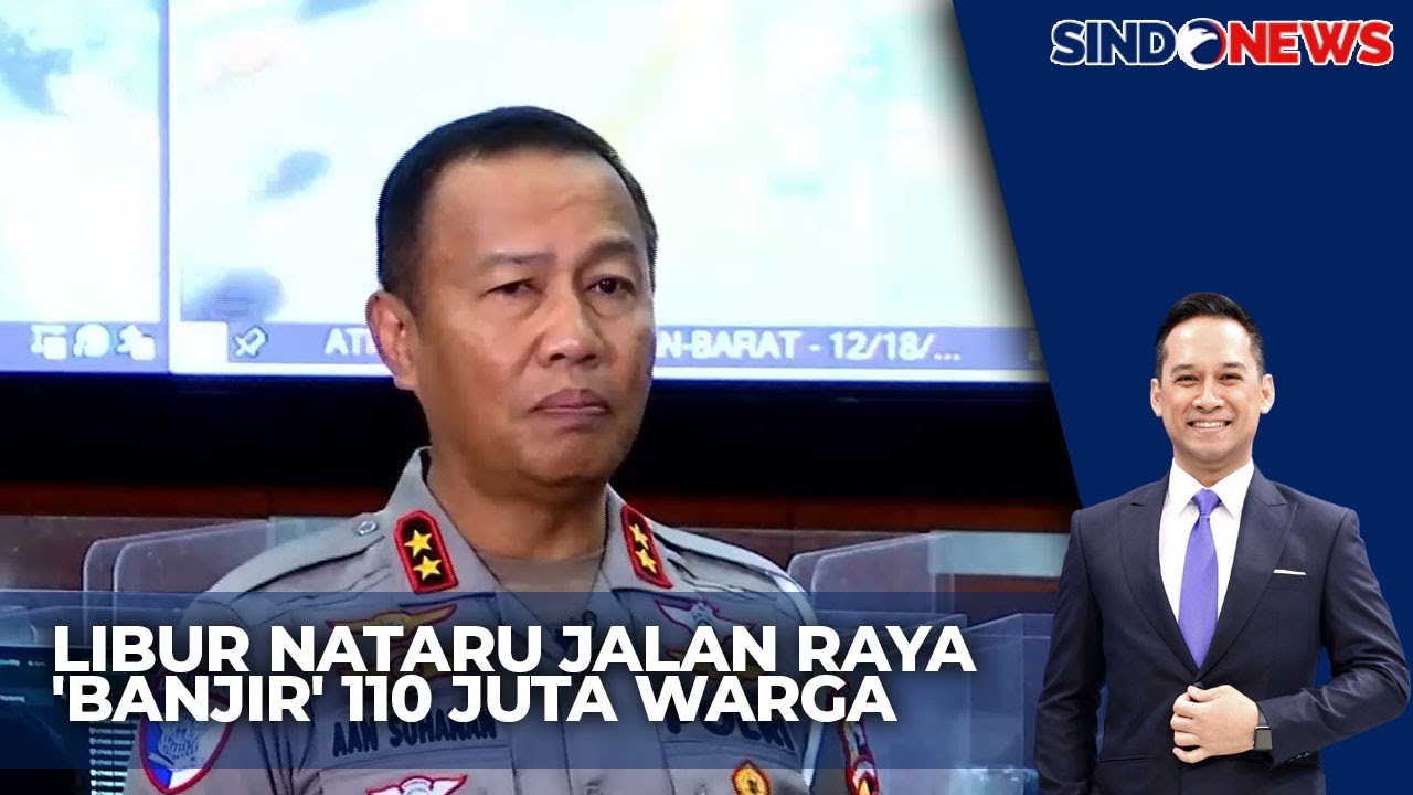 Libur Nataru Jalan Raya 'Banjir' 110 Juta Warga - Sindo Sore 19/12 ...