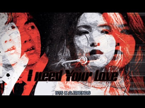 BTS X G FRIENDS - NEED YOUR LOVE  ( FMV)