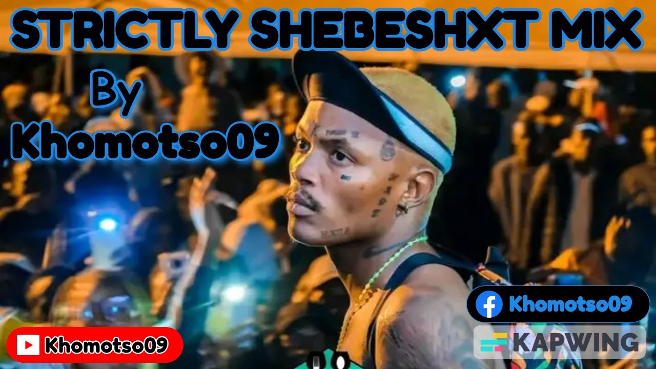 STRICTLY SHEBESHXT MIX by Khomotso09 - YouTube