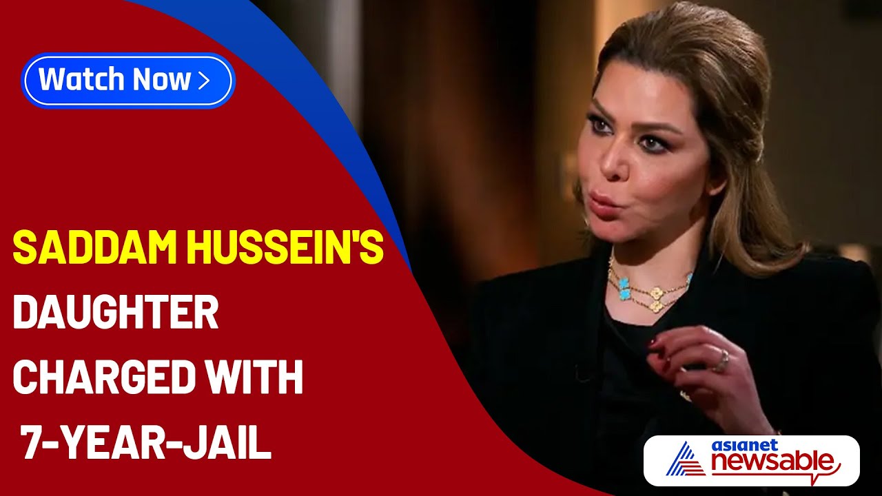Saddam Hussein's Daughter Charged With 7-Year-Jail | Asianet Newsable - YouTube