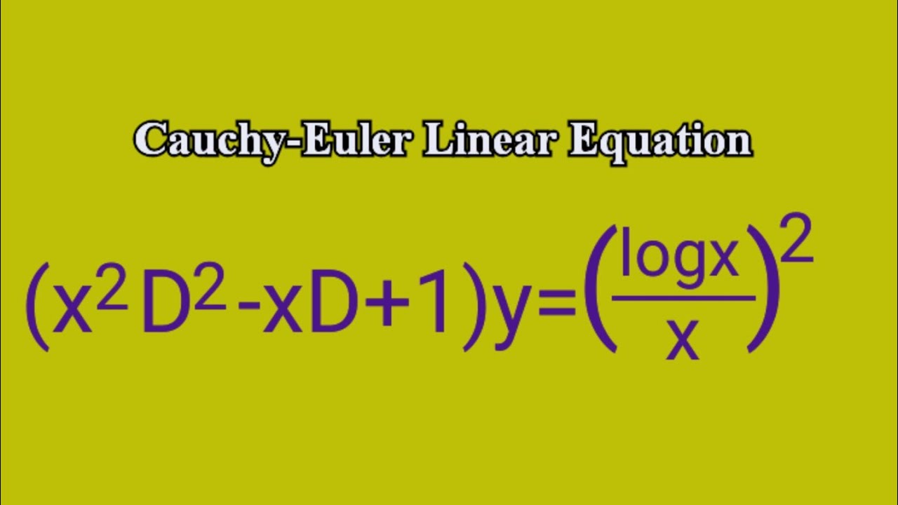 (x^2D^2-xD+1)y=(logx/x)^2 #CauchyEulerLinearEquation L905 - YouTube