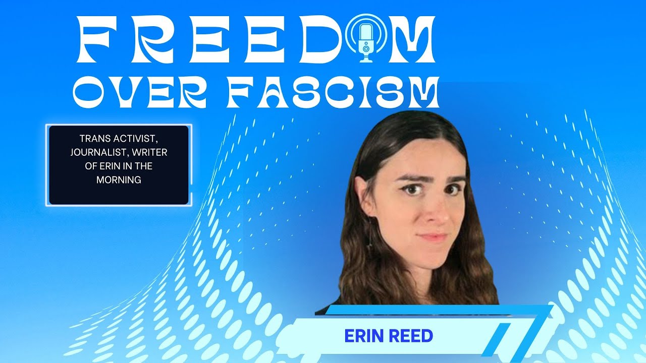 44. Erin Reed, Independent Journalist, Trans Activist, Author of Erin ...