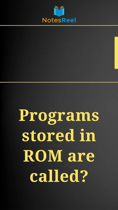 Programs stored in ROM are called? - YouTube