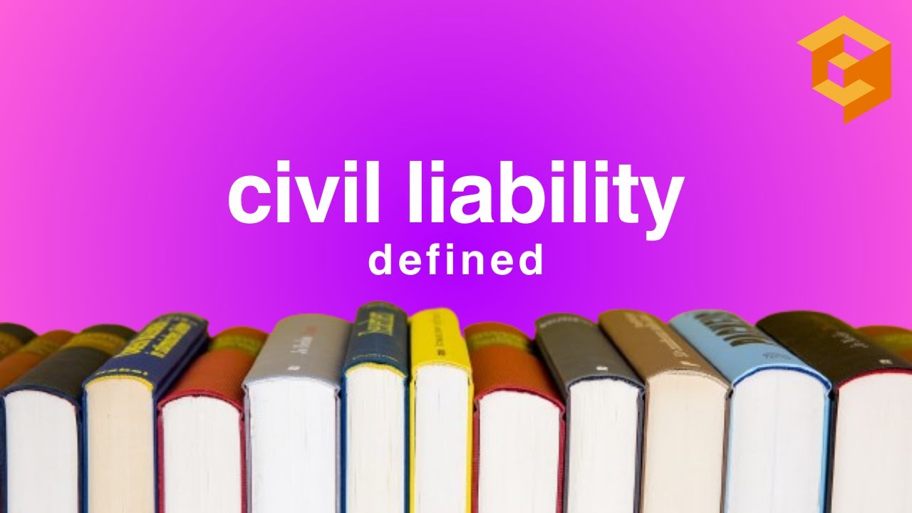 Civil Liability | Law Term Defined (Con Law Definitions for Law School ...