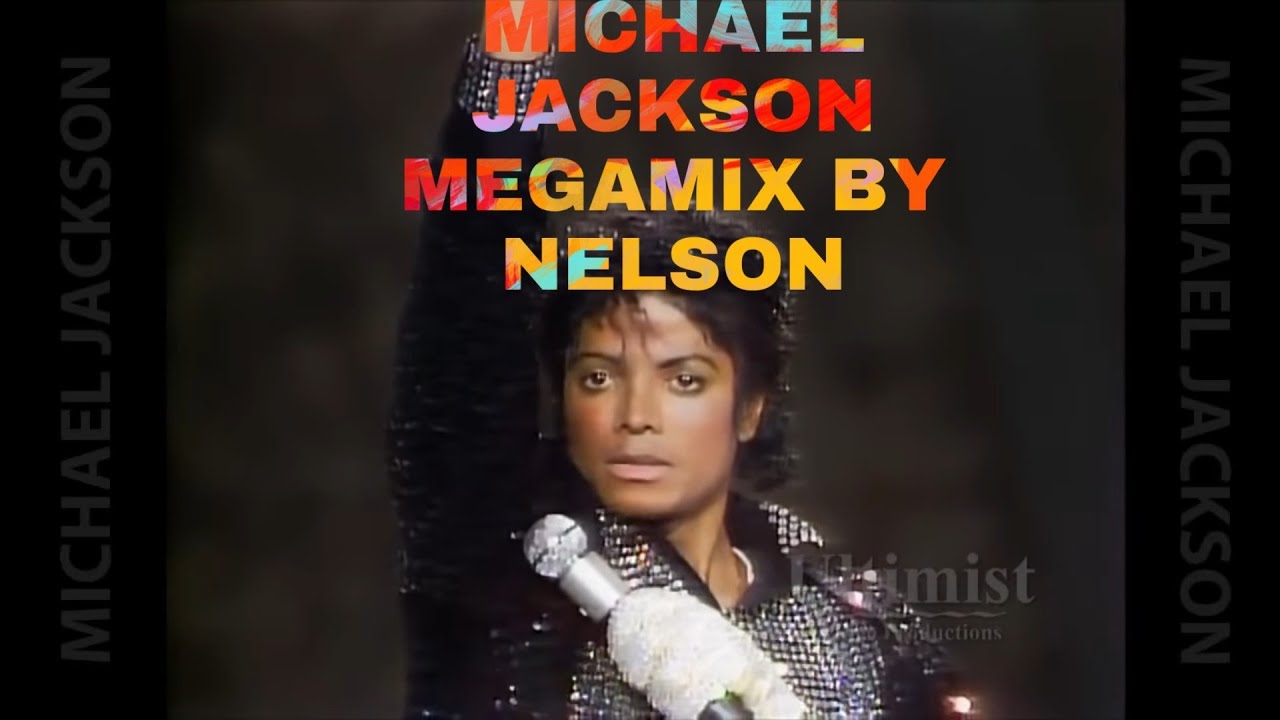 Michael Jackson : #4 Megamix by Nelson mj - YouTube