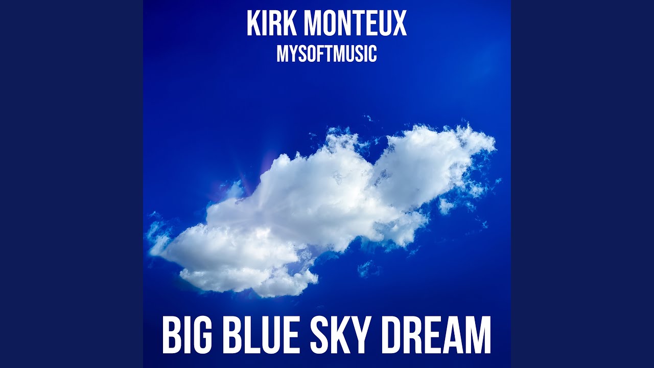 Big Blue Sky Dream - YouTube