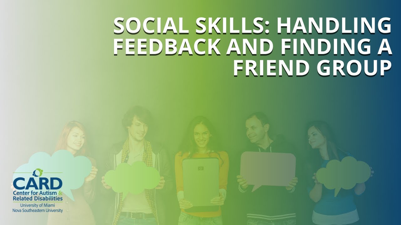 Social Skills: Handling Feedback and Finding a Friend Group - YouTube