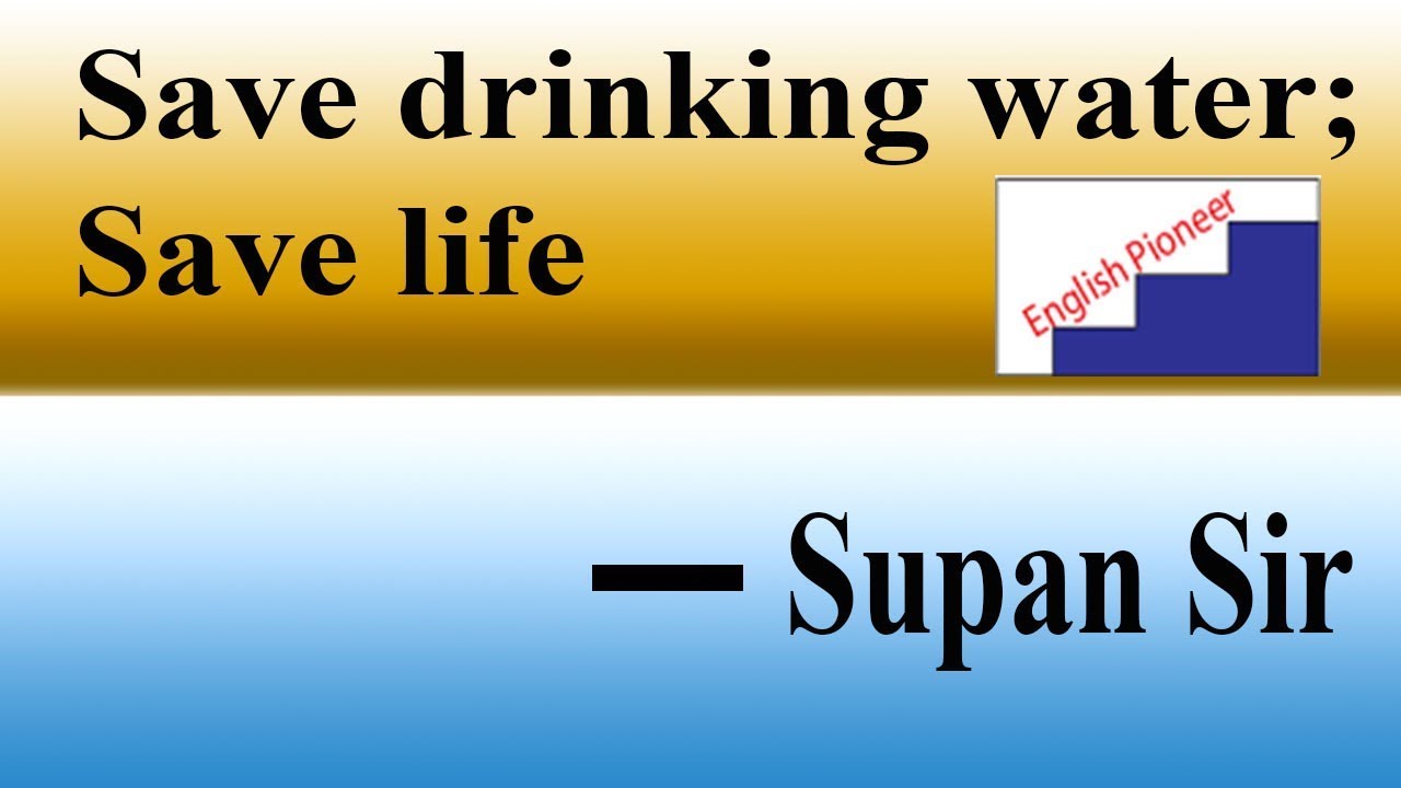 Save drinking water; save life and realize its sanctity/ English ...