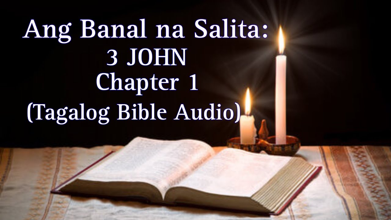 25 Ang Banal Na Salita 3 JOHN Chapter 1 Tagalog Bible Audio YouTube 25-ang-banal-na-salita-3-john-chapter-1-tagalog-bible-audio-youtube