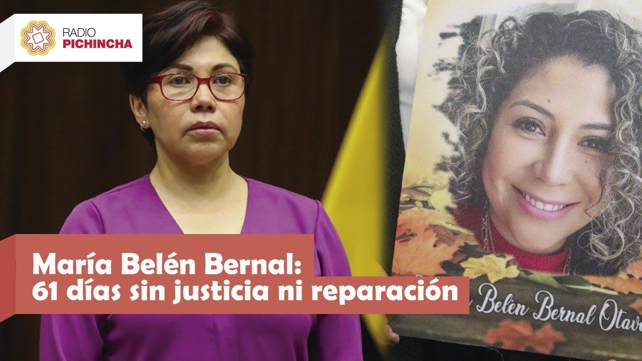 📻#EXCLUSIVA | María Belén Bernal: 61 días sin justicia ni reparación ...