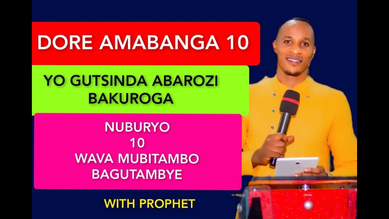 UMVA AMABANGA 10 WAKORA UGATSINDA ABAROZI BAKUROGA With Prophet Robert ...