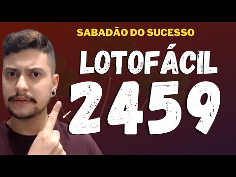 Dicas Lotofacil 2459 Sabadão do Sucesso VEM 15 PONTOS!