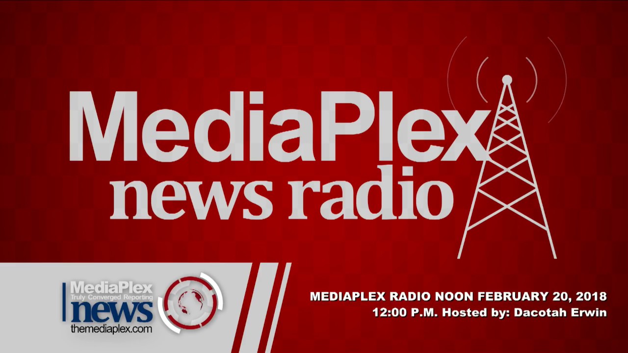 MediaPlex Radio Noon Tuesday February 20, 2018 - YouTube