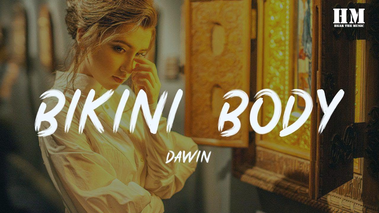 Dawin - Bikini Body [lyric] - YouTube