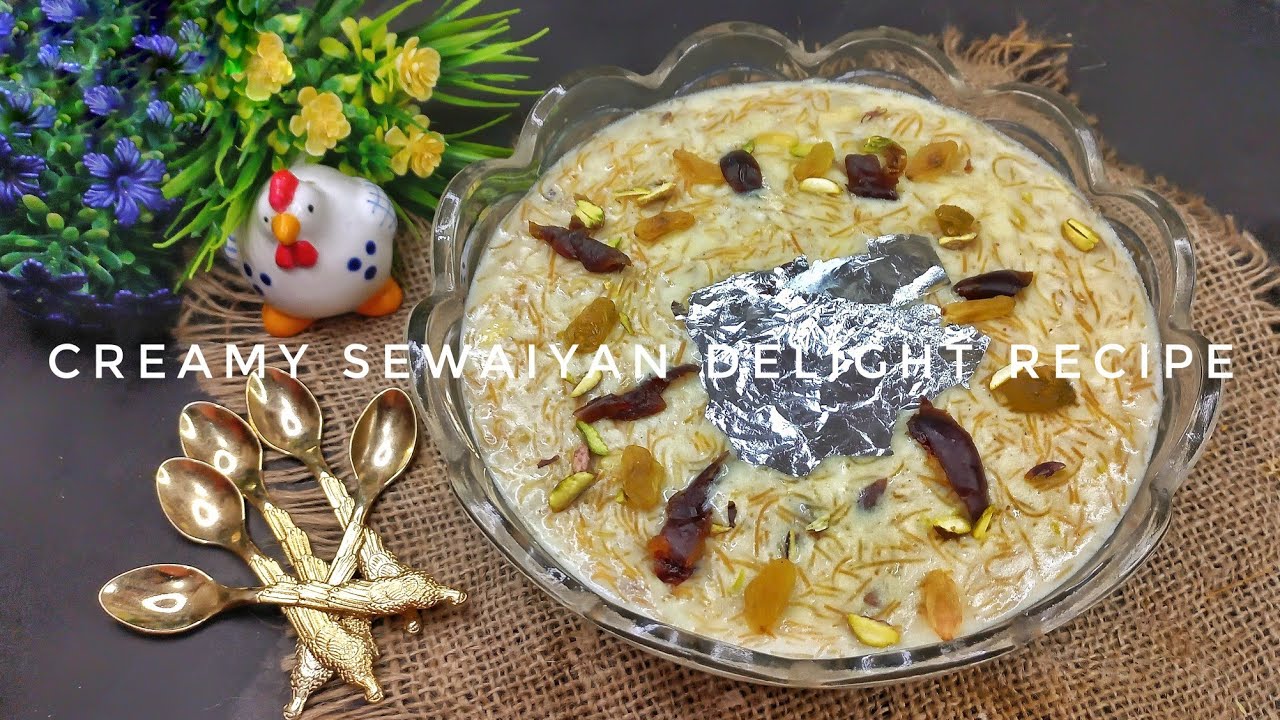 Creamy Sewaiyan Delight Recipe | Eid Dessert ️ - YouTube