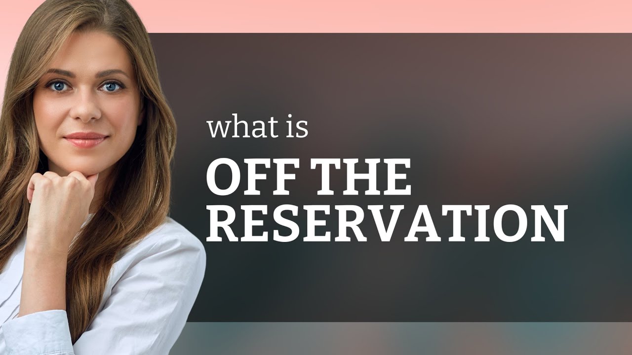 Understanding "Off the Reservation" - YouTube