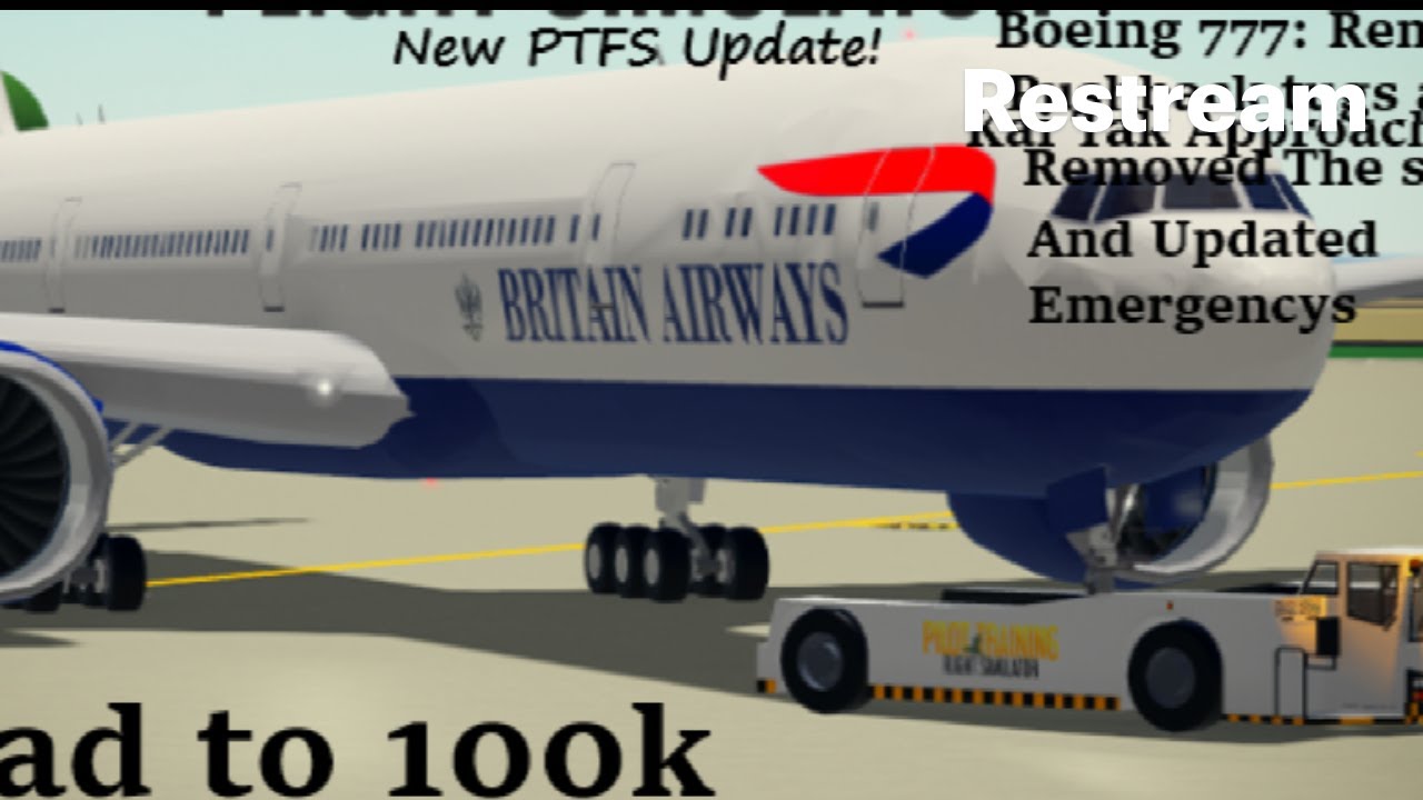 PTFS LIVE STREAM Road To 100k PUSHBACK TUGS AND BOEING 777 UPDATE AND ...