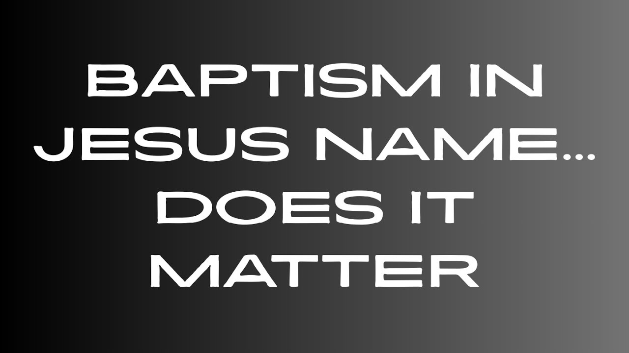 Baptism in Jesus Name... Does it Matter- Brother Godwin - YouTube