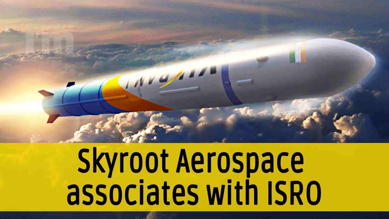 Skyroot Aerospace associates with ISRO - YouTube