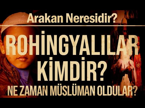 ROHİNGYALILAR Arakan Müslümanları