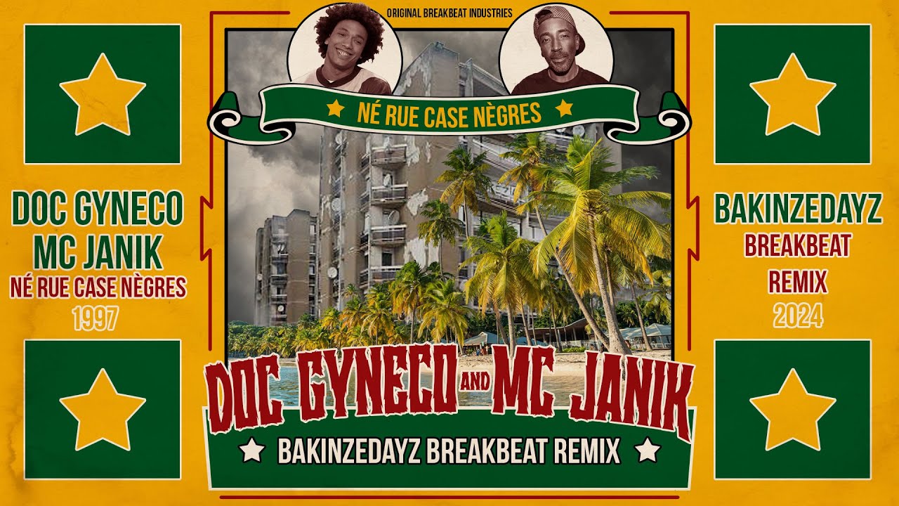 DOC GYNÉCO feat. MC JANIK - Né rue case Nègres (BAKINZEDAYZ Breakbeat ...