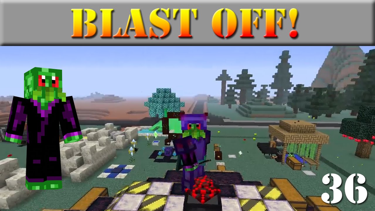 Blast Off | 36 - I'm Baaaaaaaack | Modded Minecraft Let's Play - YouTube